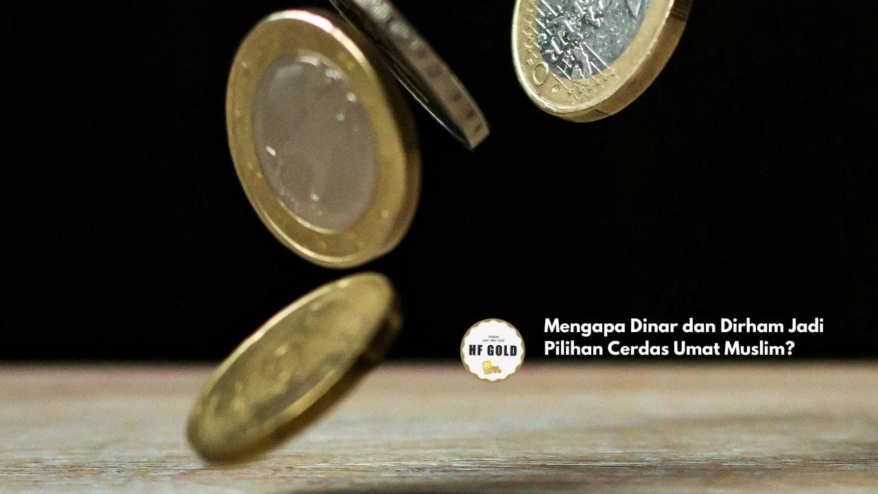 Mengapa Dinar dan Dirham Jadi Pilihan Cerdas Umat Muslim?