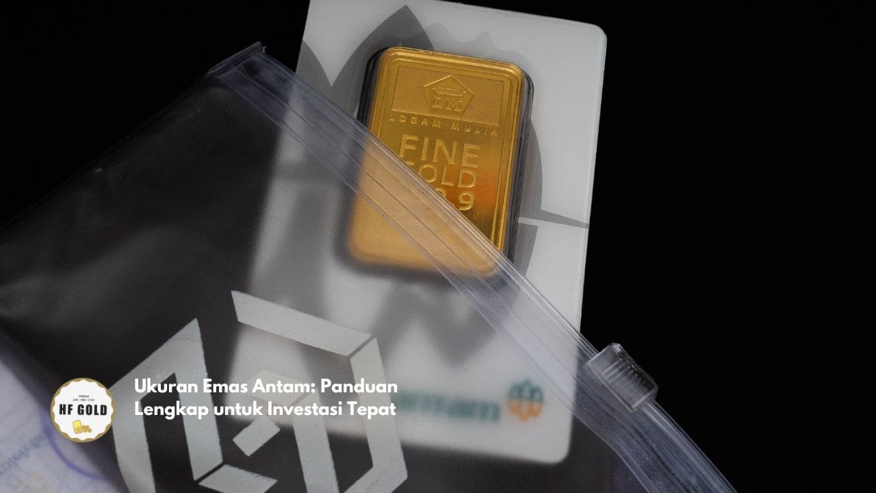 Ukuran Emas Antam: Panduan Lengkap untuk Investasi Tepat